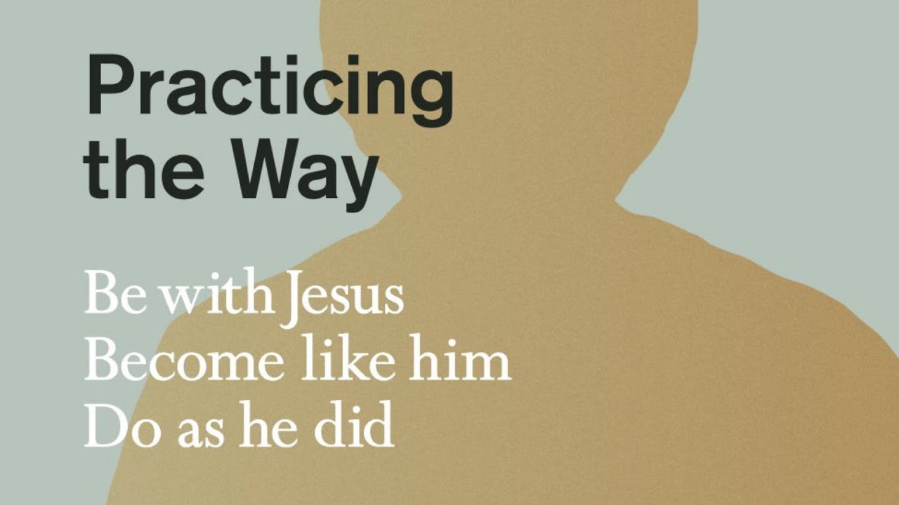 Practicing The Way - Be With Jesus (Gather) - YouTube