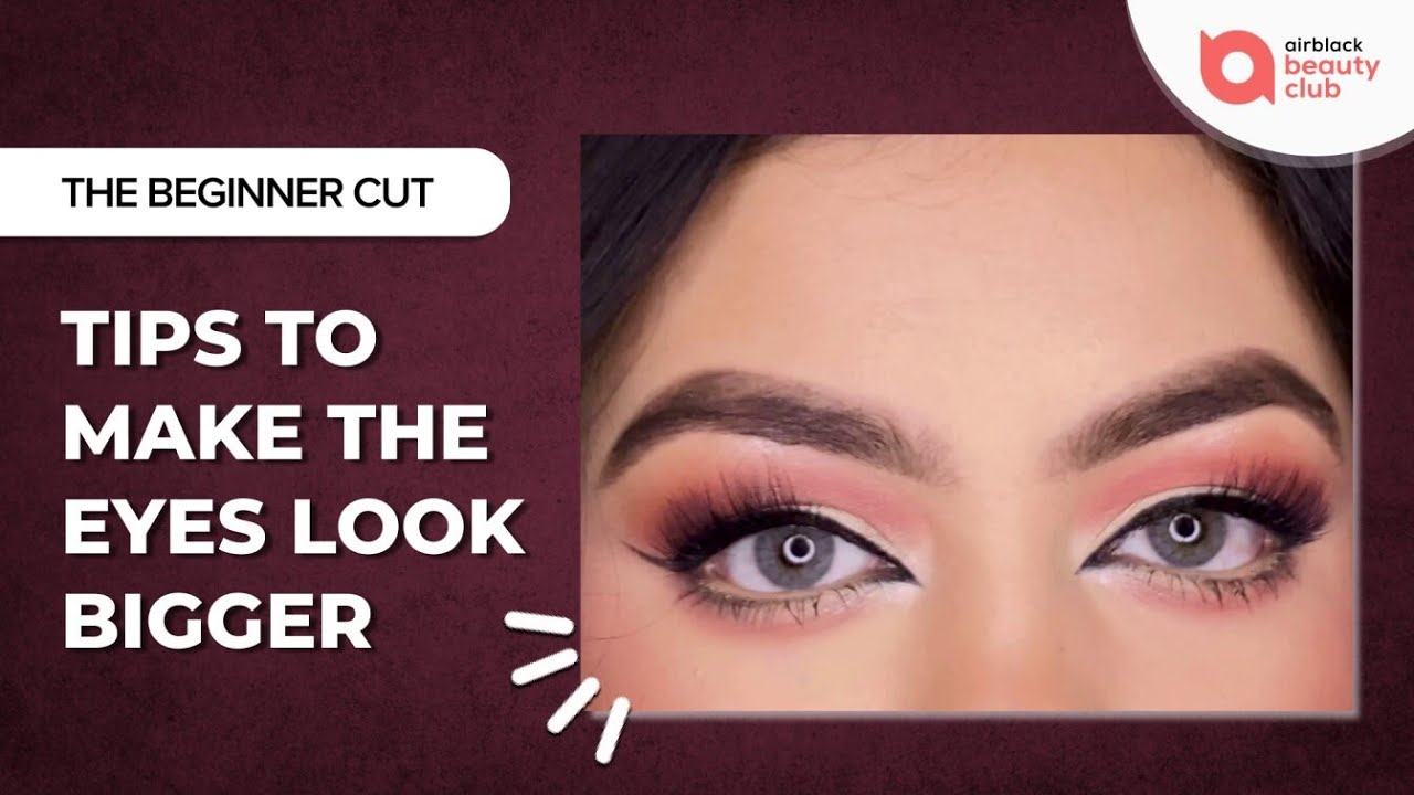 Tips To Make The Eyes Look Bigger I Step By Step Tutorial - YouTube