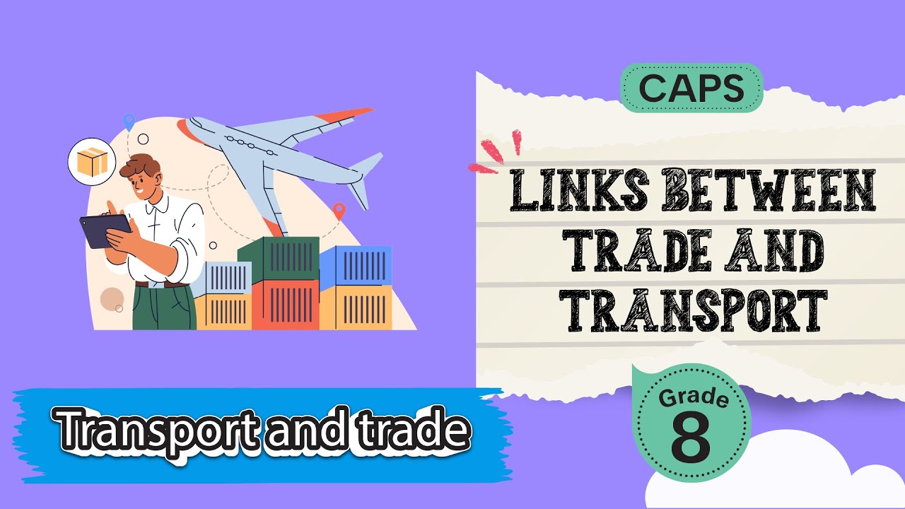 [GRADE 8] Links between Trade and Transport - YouTube