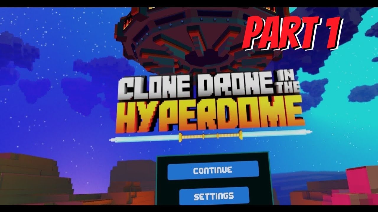 Clone Drone in the Hyperdome Part 1 - YouTube