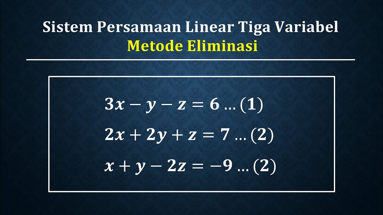 Sistem Persamaan Linear Tiga Variabel Metode Eliminasi YouTube