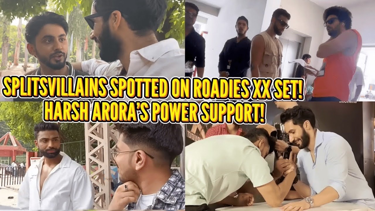 SPLITSVILLAINS SPOTTED ON ROADIES XX SET! HARSH ARORA’S POWER SUPPORT! - YouTube