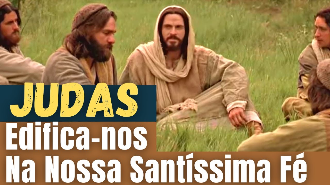 Edifica-nos na nossa santíssima fé no de Deus | Judas | Mensagem Bíblica #amor #igreja #deus ...