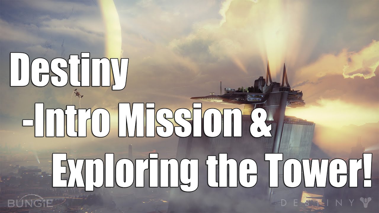 Destiny- Intro Mission & Exploring the Tower! - YouTube
