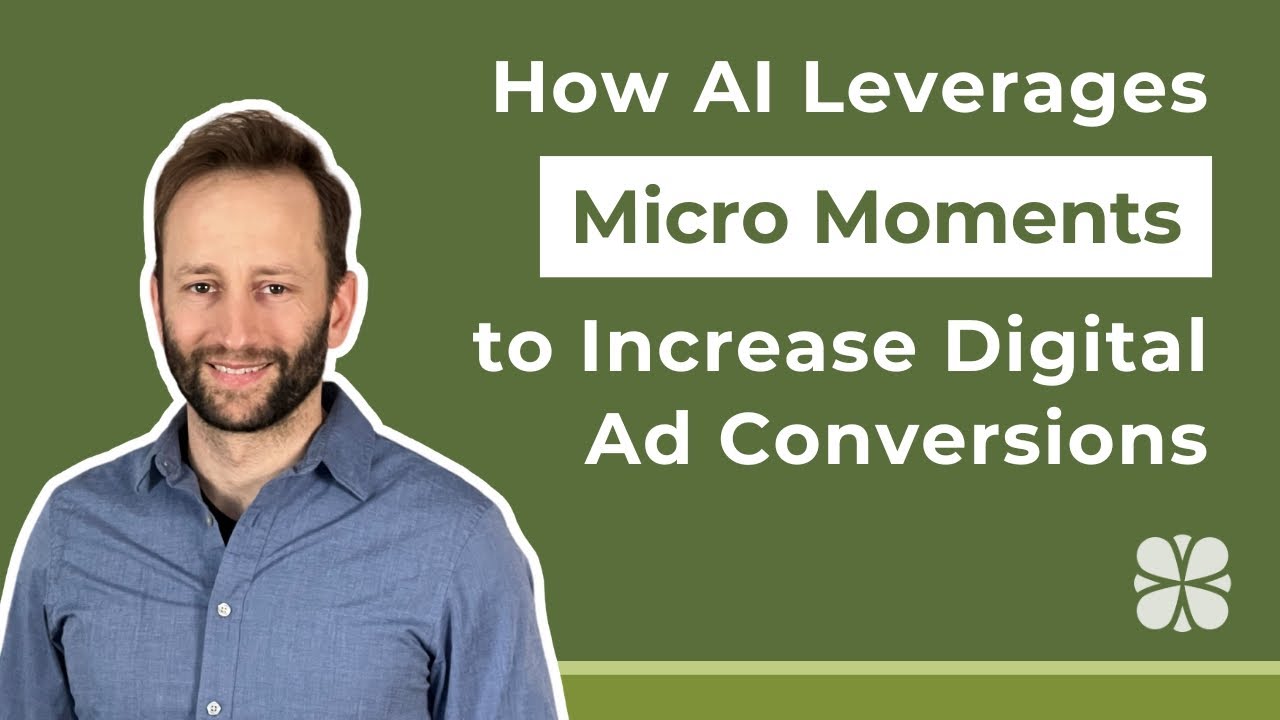 How AI Leverages Micro Moments to Increase Digital Ad Conversions - YouTube
