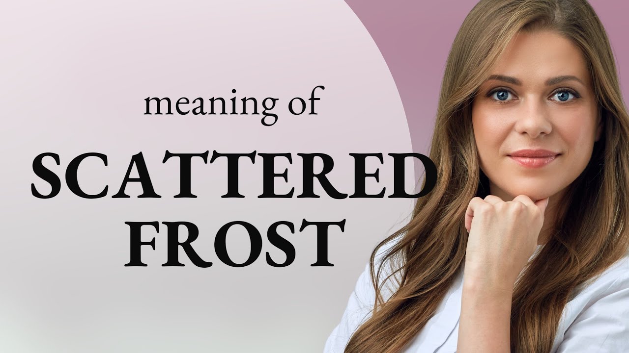 Understanding "Scattered Frost": An English Phrase Explained - YouTube