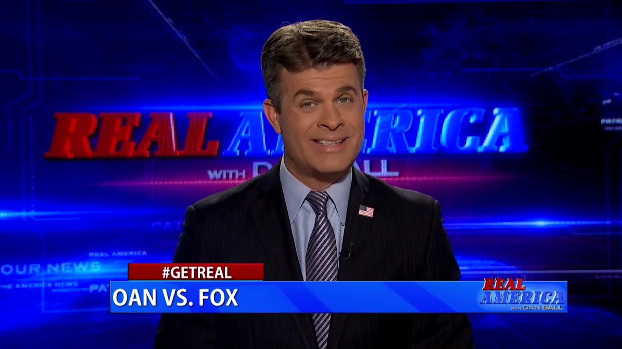 Dan Ball - #GETREAL 'OAN VS FOX' - YouTube