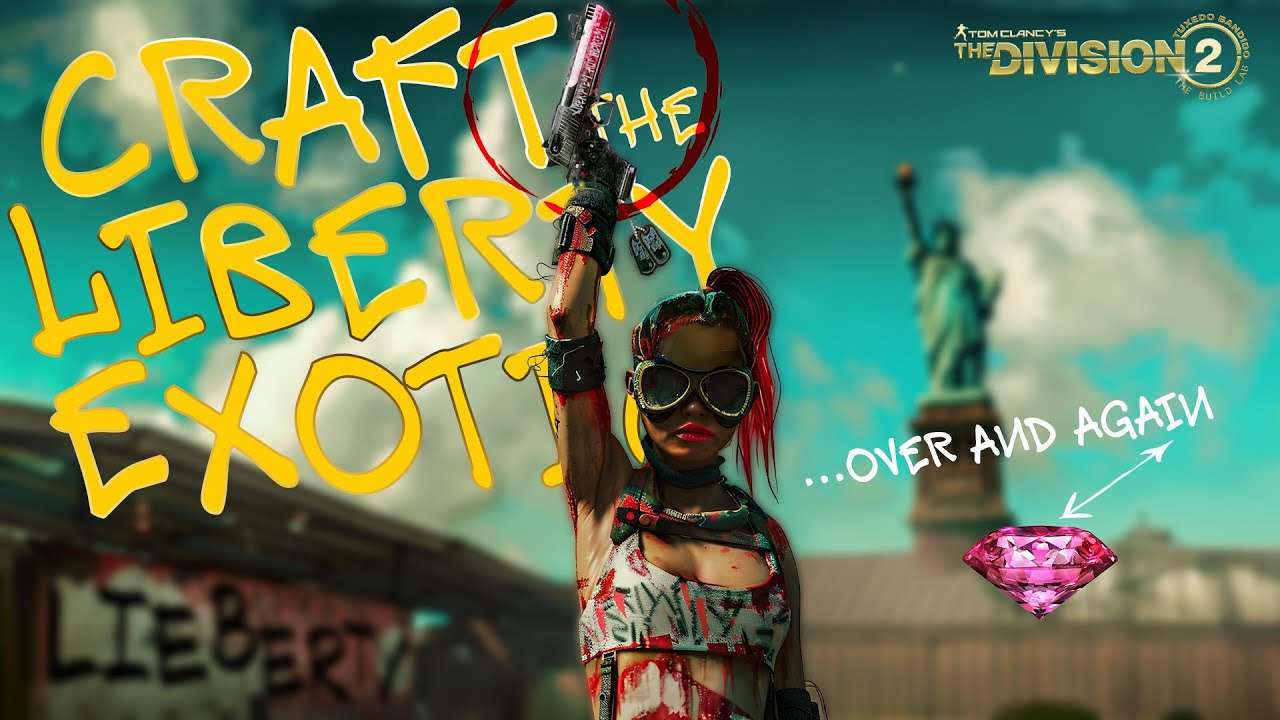Craft the Liberty Exotic to Help Your Expertise • The Division 2 2024 ...