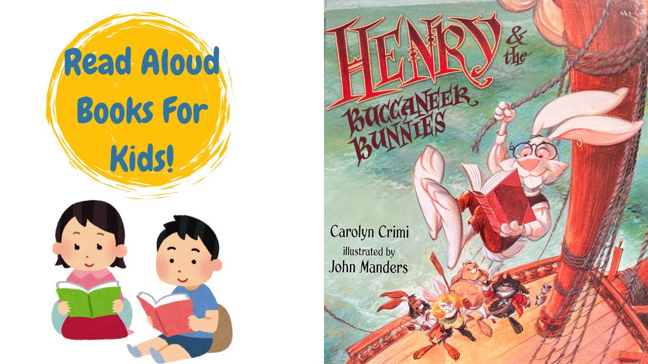 Kids Read Aloud Books - Henry and the Buccaneer Bunnies - Read Aloud ...