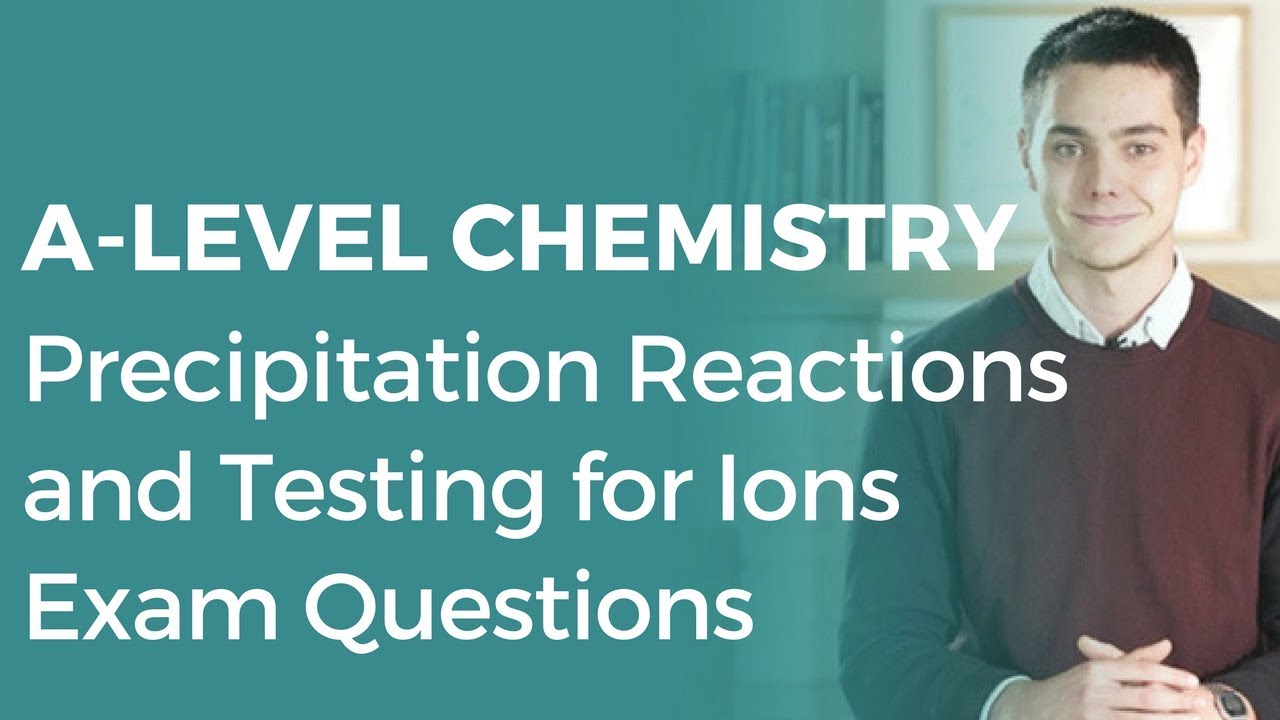 Precipitation Reactions and Testing for Ions Exam Questions | A-level ...