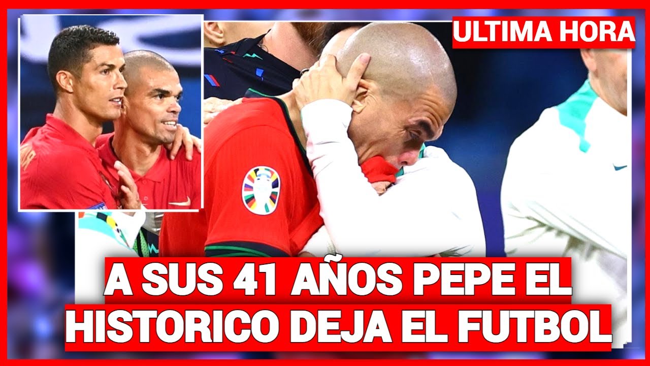 Lo que tienes que saber sobre el RETIRO de PEPE a sus 41 AÑOS - YouTube