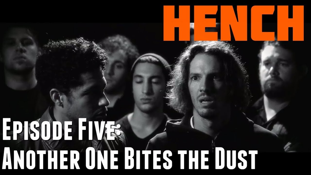 Hench Episode 5: "Another One Bites the Dust" - YouTube