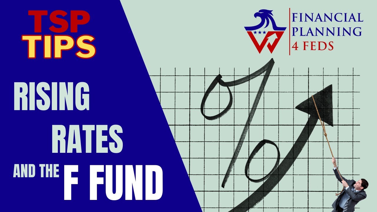 Rising Rates And The F Fund In Your Thrift Savings Plan TSP YouTube Rising Rates And The F Fund In Your Thrift Savings Plan TSP YouTube
