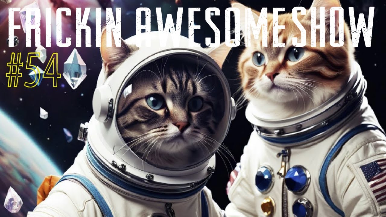 FRICKIN AWESOME EPISODE 54! - YouTube