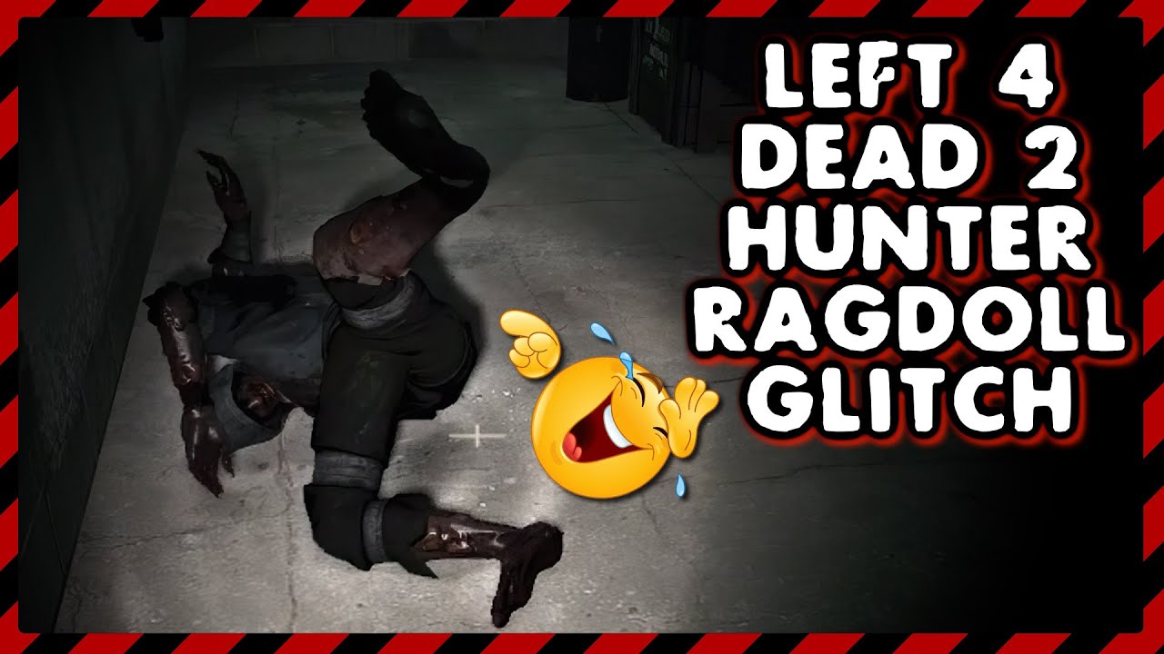 Left 4 Dead 2 - Hunter Ragdoll Glitch - YouTube