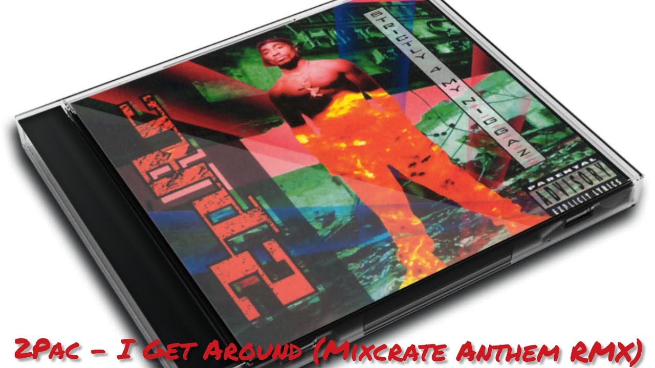 2Pac - I Get Around (Mixcrate Anthem RMX)[High Quality 3D Audio ...