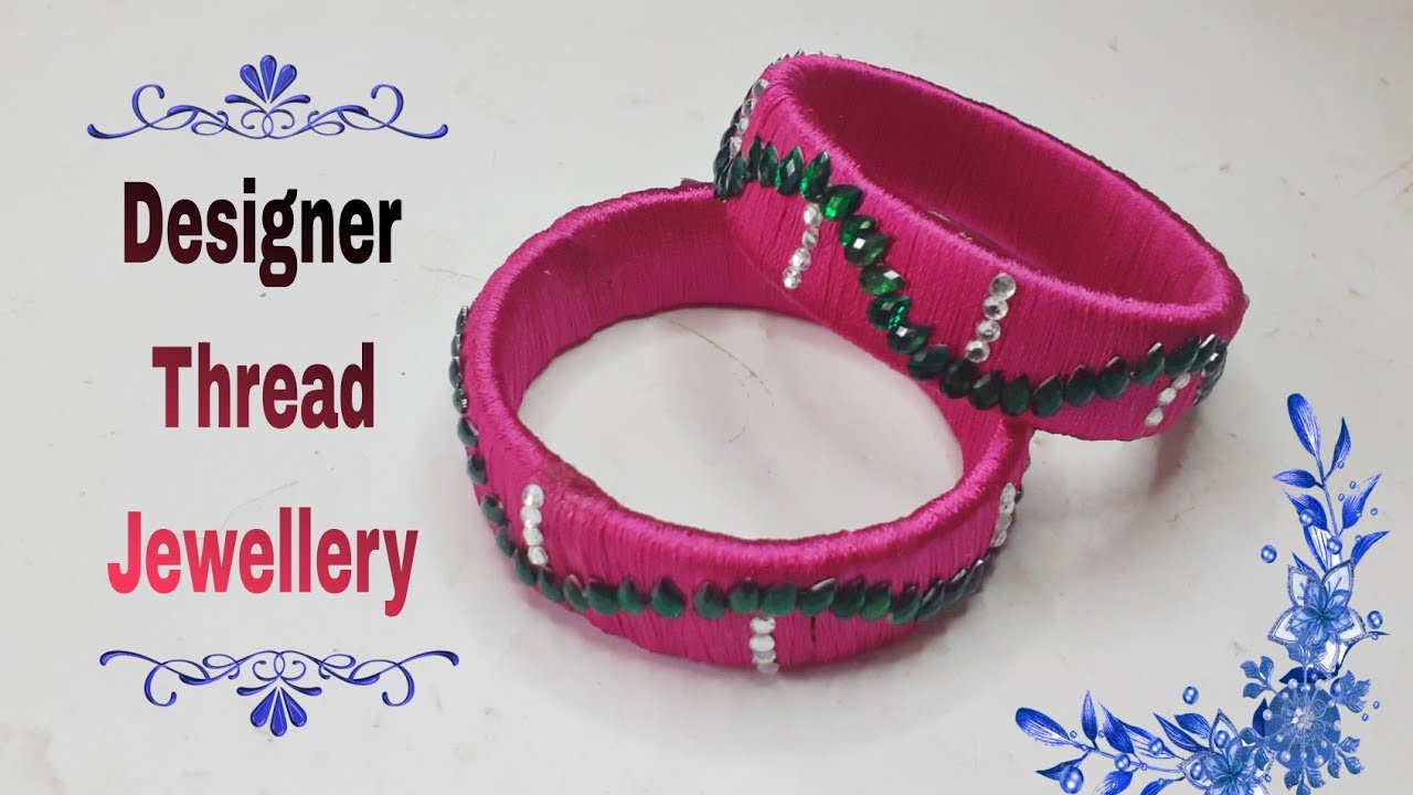 Beautiful Silk Thread Bangles || How to Make Silk Thread Bangles || DIY ...