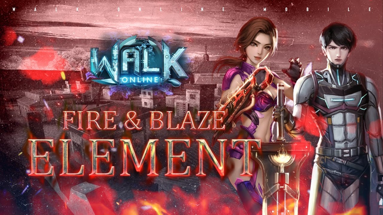 Fire & Blaze Elements | Walk Online Mobile - YouTube