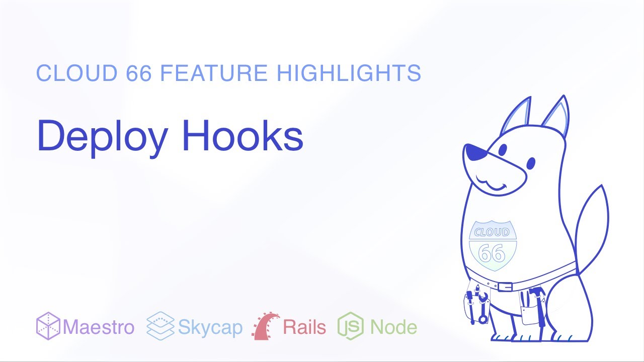 Cloud 66 Feature Highlights: Deploy Hooks - YouTube