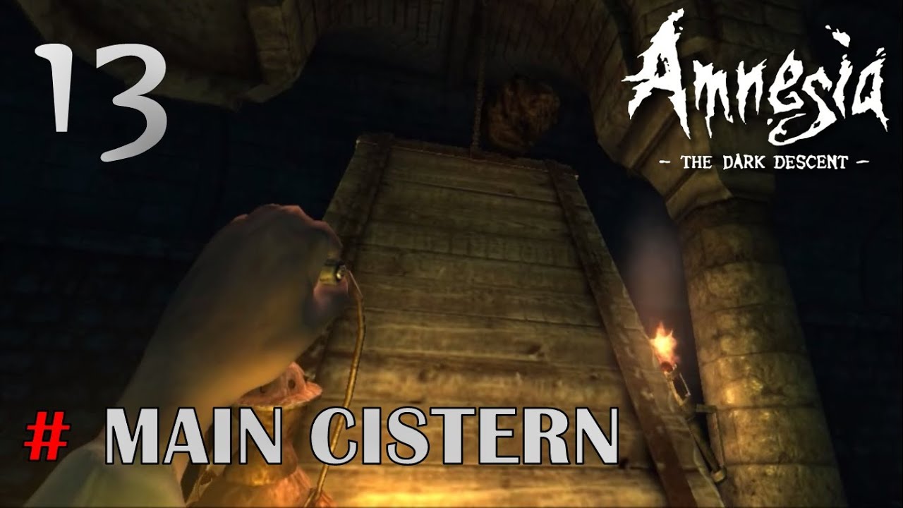 Amnesia - The Dark Descent [Part 13] | MAIN CISTERN | TURNING OFF THE 3 ...
