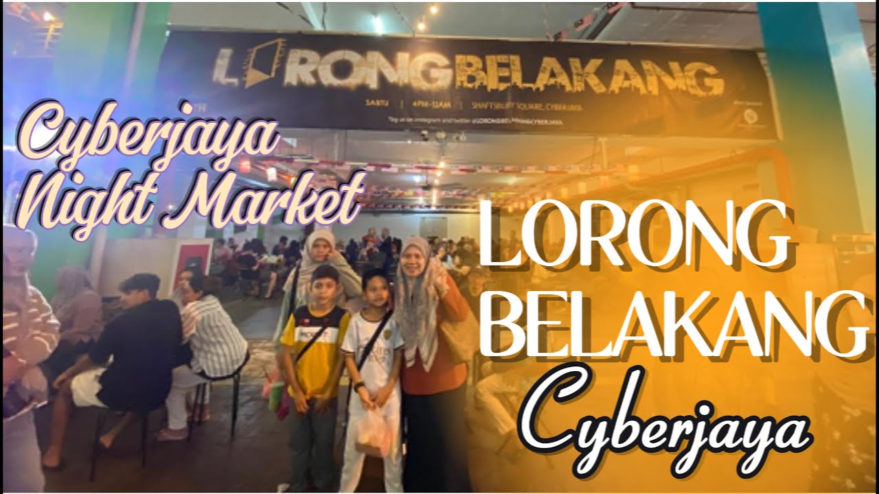 Apa Yang Menarik di Cyberjaya? I Cyberjaya Night Market I Tempat Wajib ...