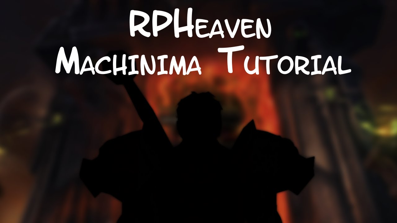 WoW Machinima Tutorial - RPheaven and Backgrounds - YouTube