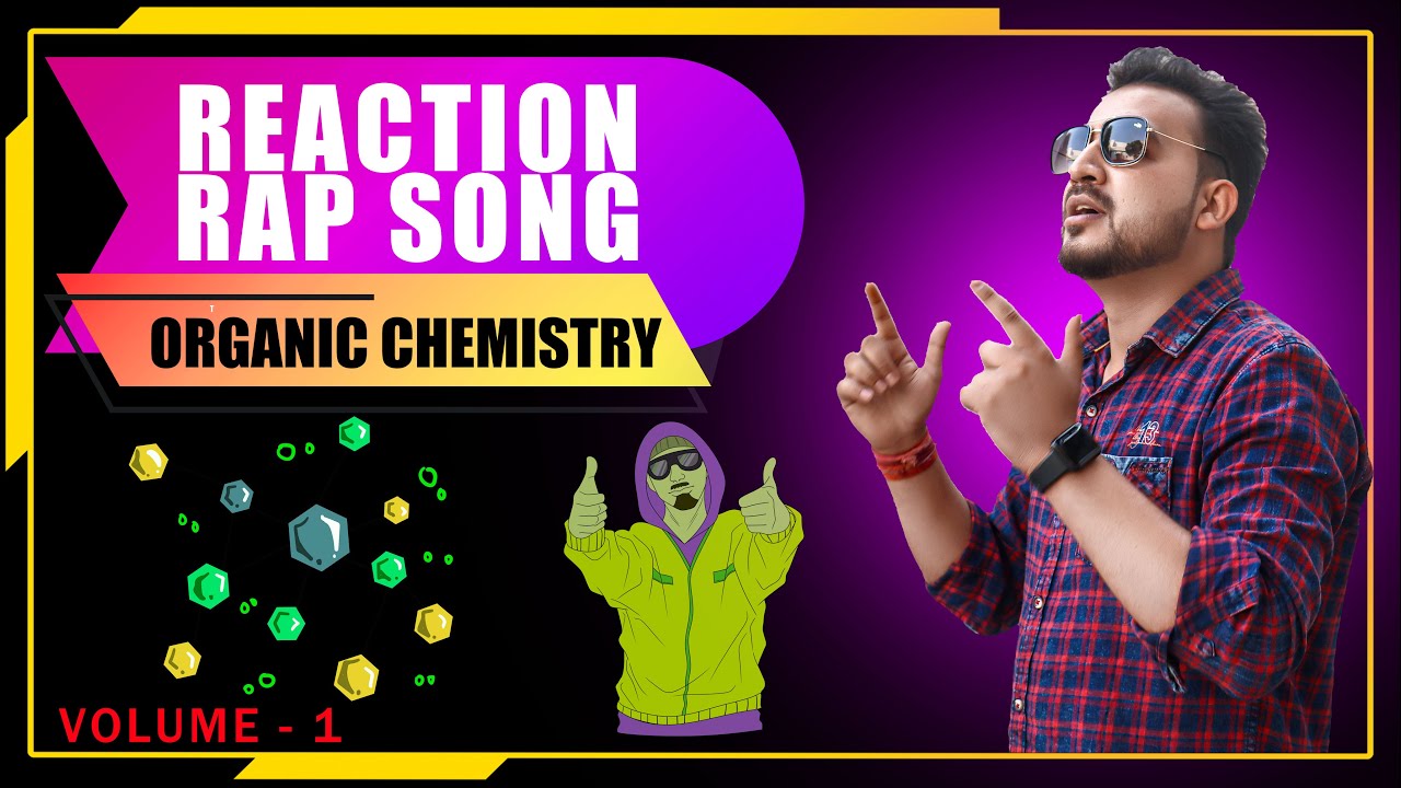 Organic Reaction Rap Song || Volume 1|| Organic Chemistry|| Sati ...