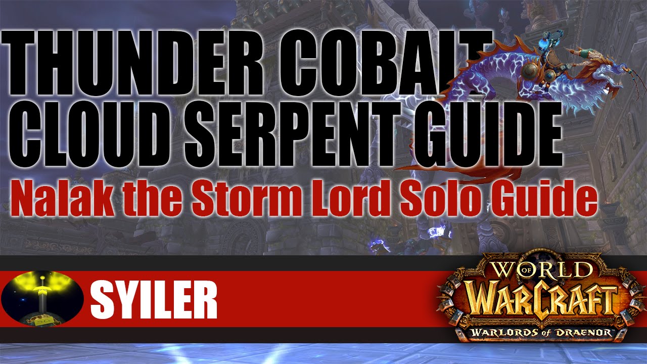 Thundering Cobalt Cloud Serpent Rare Mount Guide - Nalak Solo Guide - YouTube