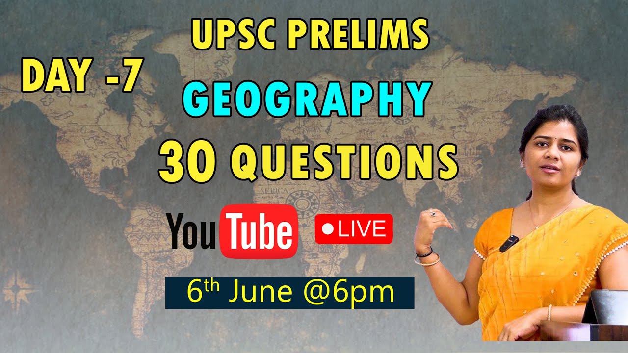 DAY 7 - GEOGRAPHY 30 Dynamic Questions || UPSC PRELIMS || Dr. Mamatha Mam || FemPower IAS - YouTube