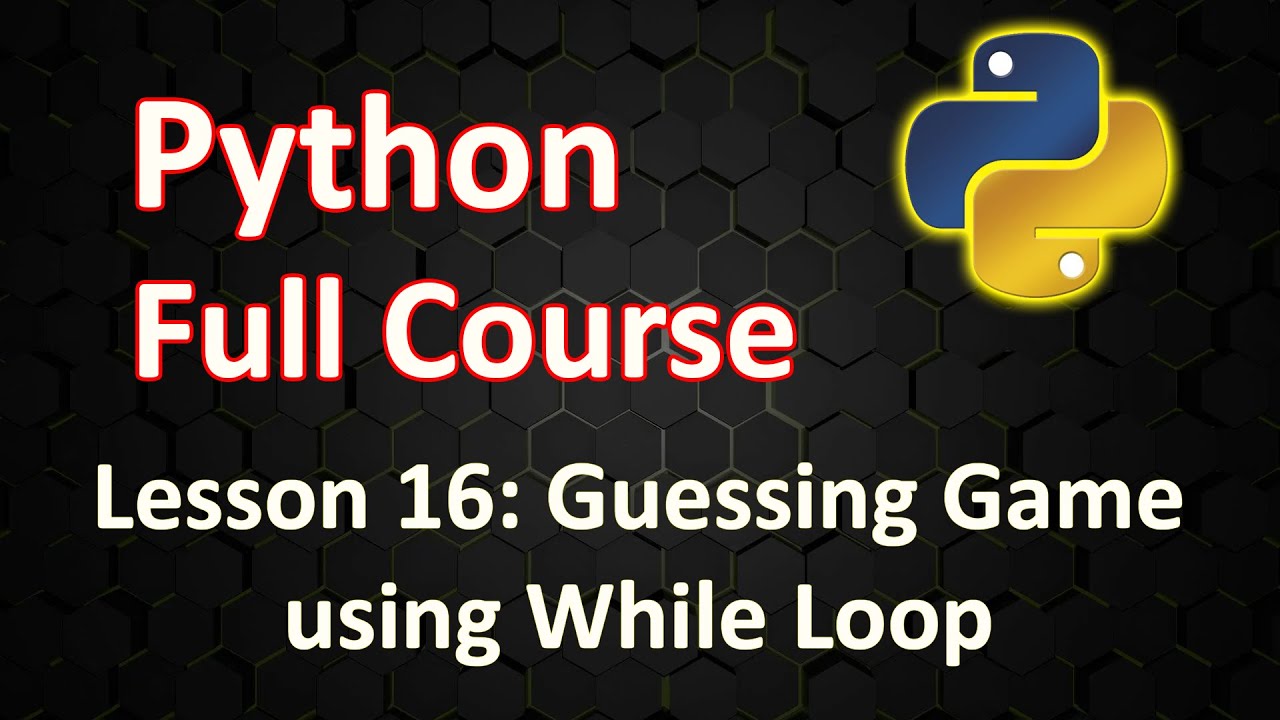 Guessing Game Using While Loop Youtube