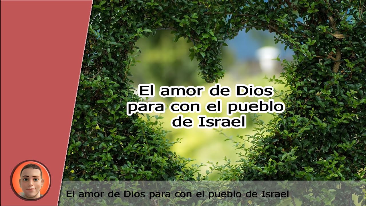 El amor de Dios para con el pueblo de Israel | Prédica traducción al ...