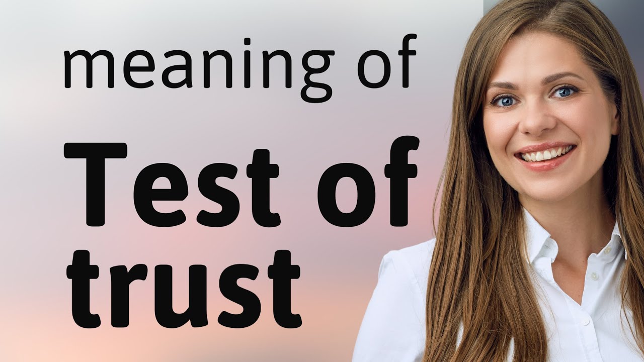 Understanding "Test of Trust": A Guide for English Learners - YouTube