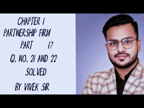 Chapter- 1 Part- 17 Partnership firm.. Q. No 21and 22 solved - YouTube
