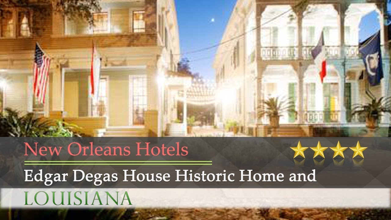 Edgar Degas House Historic Home and Museum - New Orleans Hotels ...