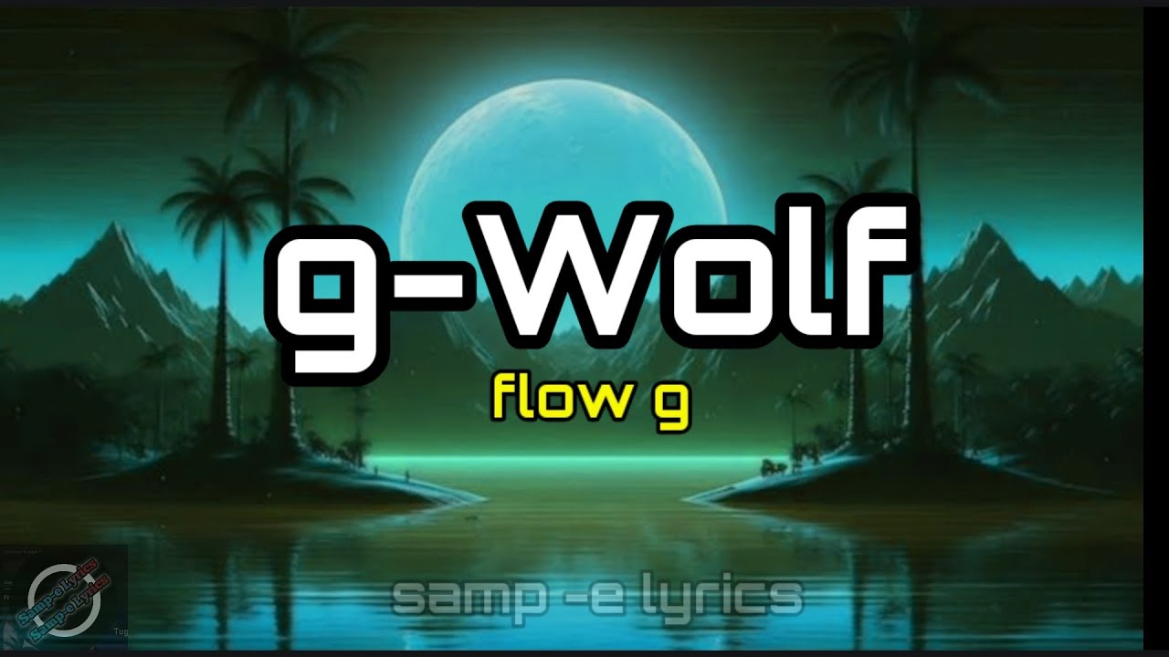 g wolf - flow g ( samp e lyrics) - YouTube