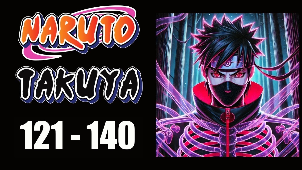 NARUTO - UCHIHA TAKUYA - CAP 121 AO 140 - ESCUTE AUDIO NOVEL - YouTube