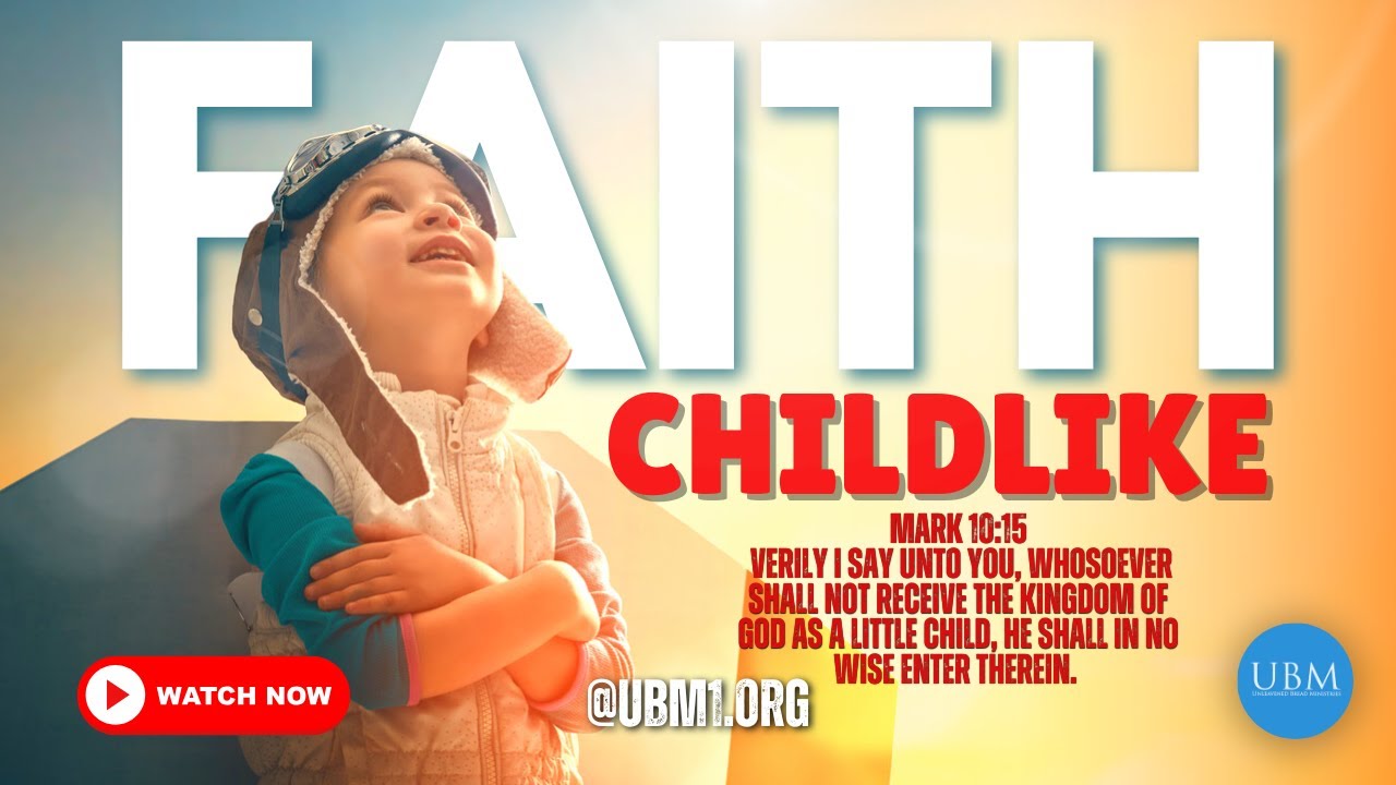 Why Is Childlike Faith Important? Becoming As A Child! #childlikefaith ...