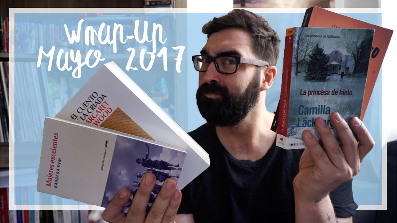 Wrap Up Mayo 2017 | Cuento de la criada, Camilla Läckberg & Dulceagrio ...