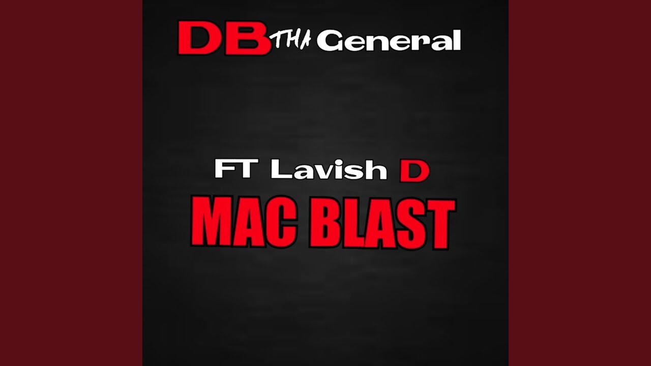 Mac Blast (feat. Lavish D) - YouTube