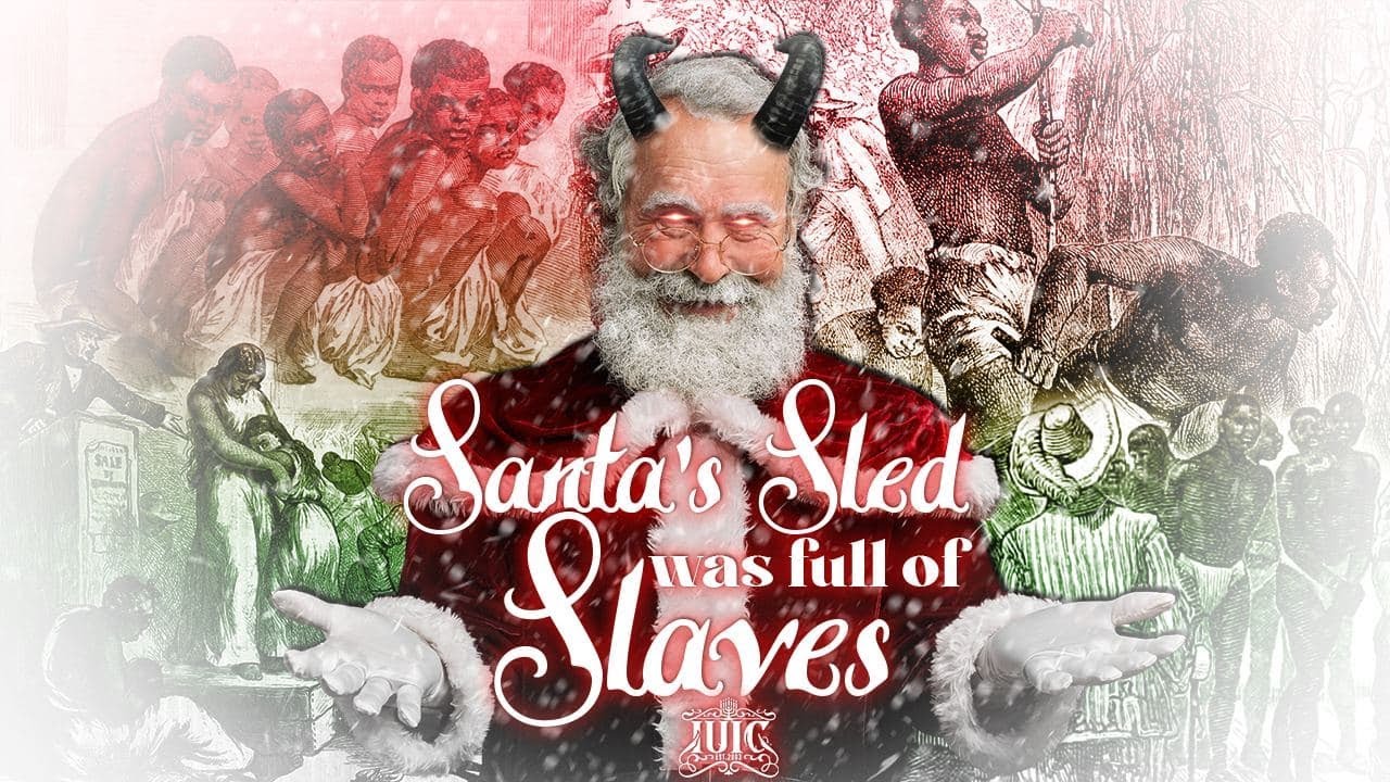 IUIC: Santa's Sled Was Full Of Slaves! - YouTube