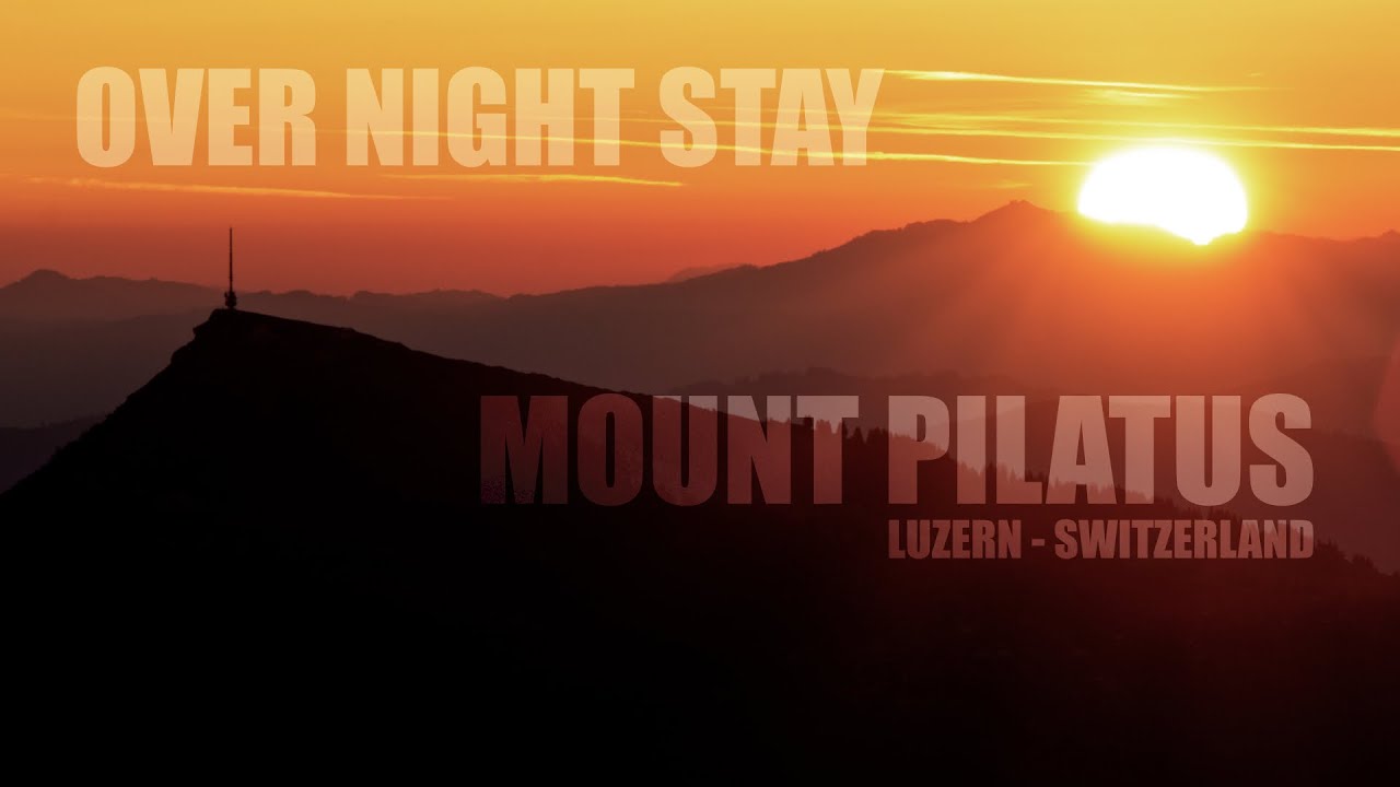 Over night on Mount Pilatus, Luzern, Switzerland - YouTube
