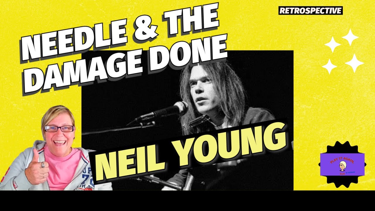 NEEDLE AND THE DAMAGE DONE by NEIL YOUNG ~ Retrospective - YouTube