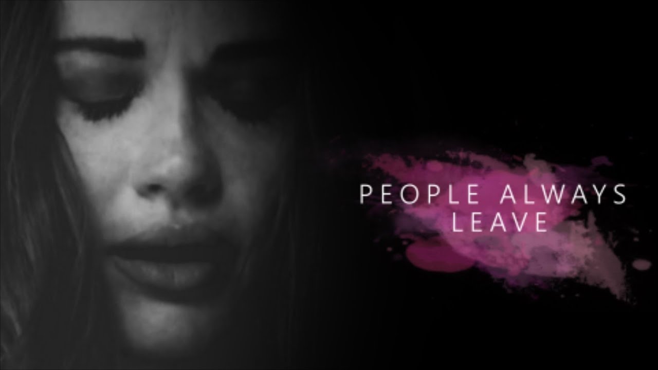People always leave. - YouTube