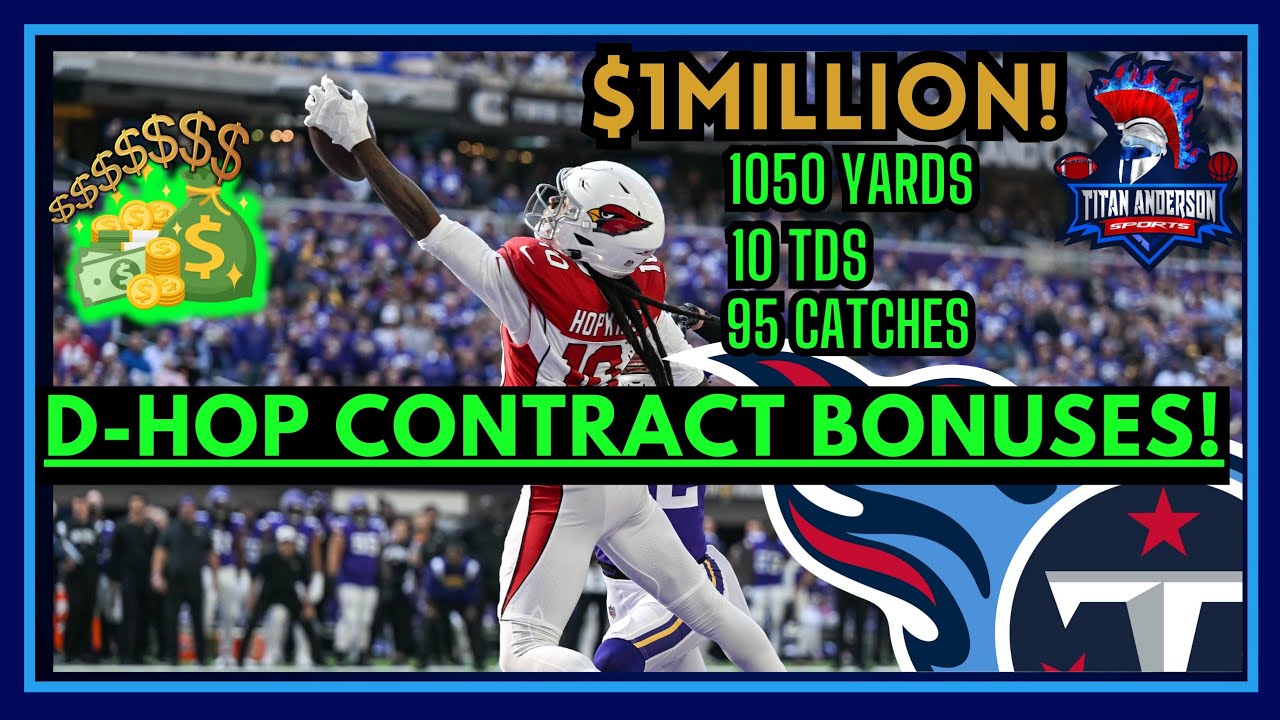 DeAndre Hopkins Titans Contract Incentives! | Can D-HOP Reach these $1M ...