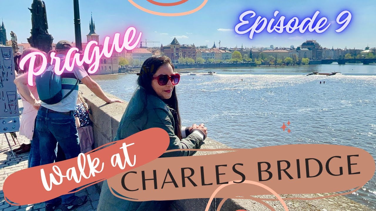 Walk at Charles Bridge| Day 3| Episode 9| My First International Travel ...