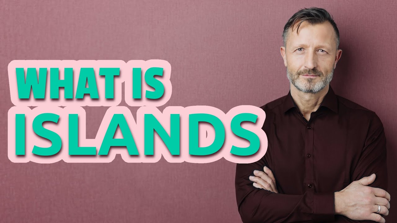 Islands | Meaning of islands 📖 📖 📖 📖 📖 - YouTube