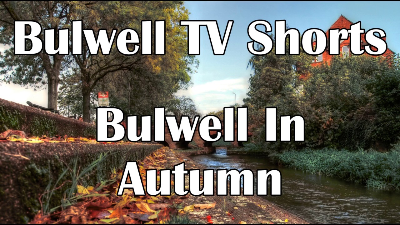 Bulwell TV Short - Bulwell In Autumn - YouTube