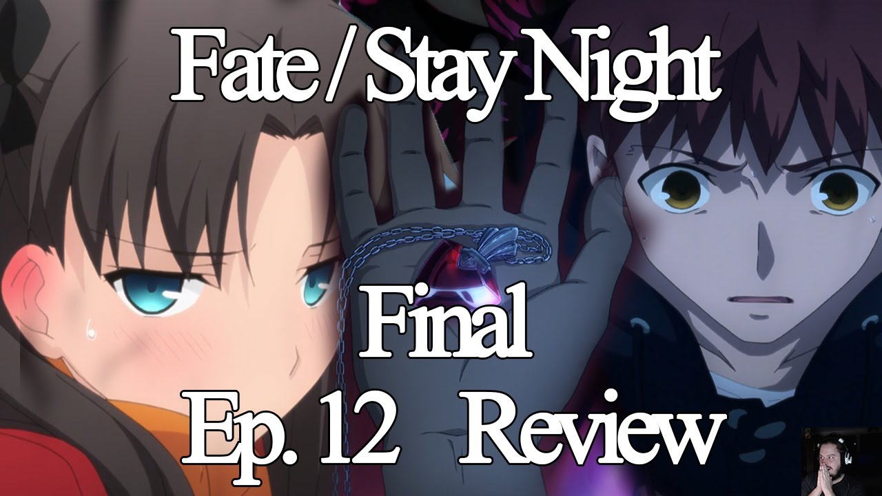Fate/Stay Night 2014 Episode 12 Final Anime Review フェイト/ステイナイト- THE ...