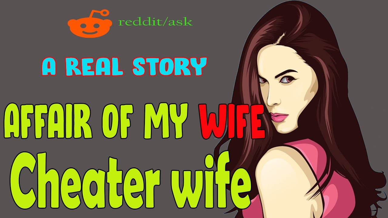 My Wife Has Been Cheating Since Our 1 Year Anniversary Reddit Real my-wife-has-been-cheating-since-our-1-year-anniversary-reddit-real