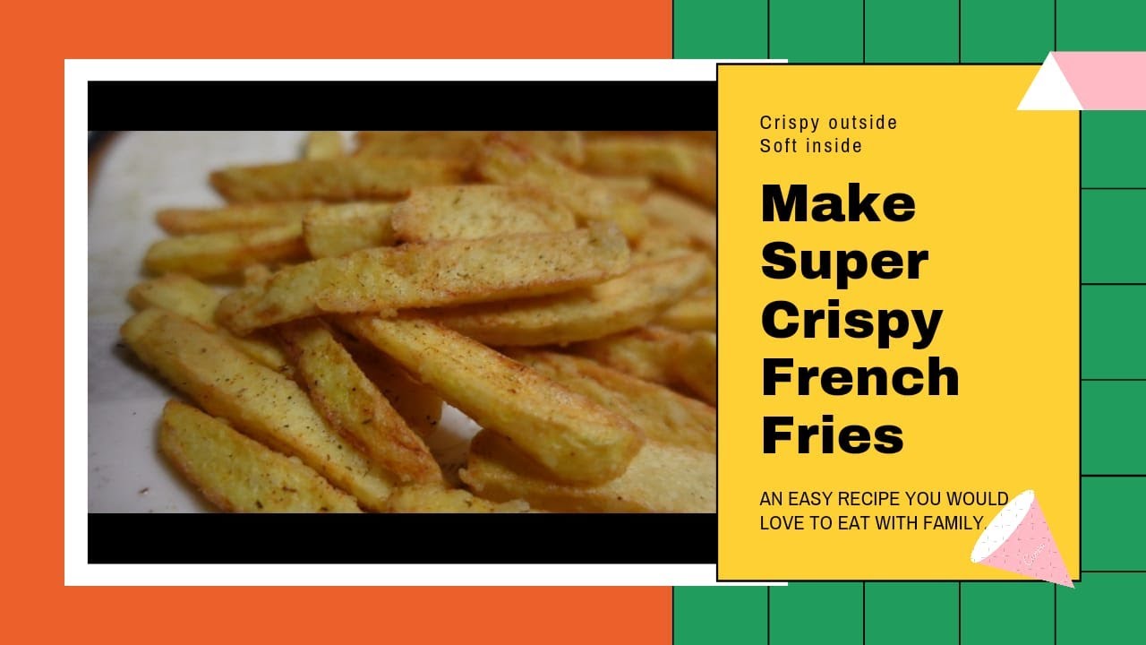 How to make Super Crispy French Fries recipe at home! Itne Crispy Fries ...